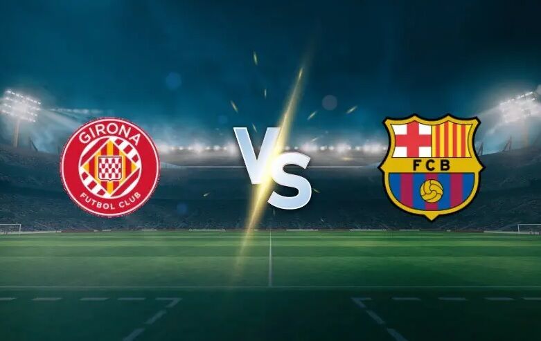 La Liga: Girona vs. Barcelona | Team news, predicted lineups and key ...